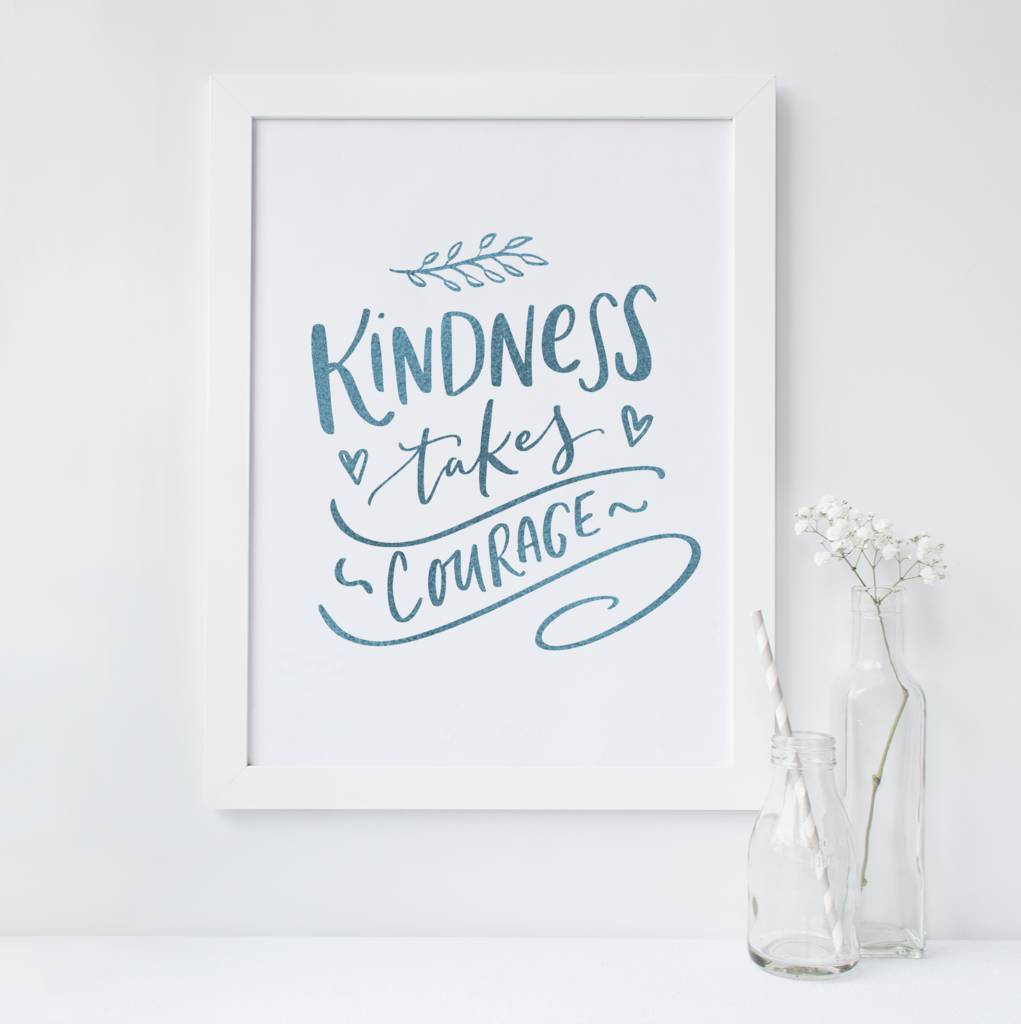 'kindness takes courage' foil print wall art quote by prints279 ...