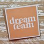 'Dream Team' Card By Nest Gifts | notonthehighstreet.com