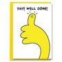 Yay! Well Done Thumbs Up Congratulations Card By I AM A ...