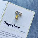 T Is For Together Pin Badge And Card By Paperself | notonthehighstreet.com