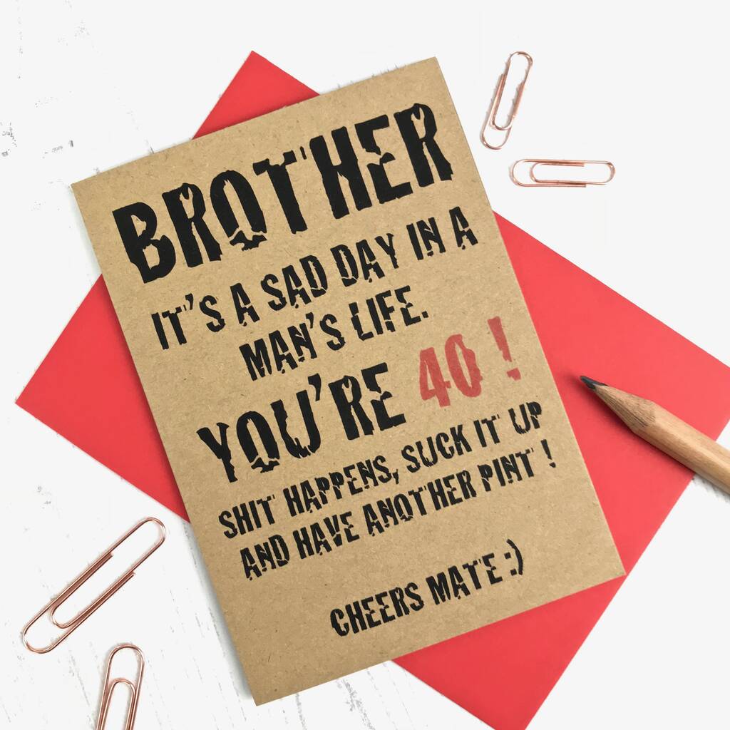 Brother 40th Birthday Card By Adam Regester Design Notonthehighstreet