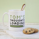 Personalised 'thoughts Loading' Ceramic Mug By That's Nice That ...