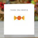 'thank You Sweetie' Card By Loveday Designs | notonthehighstreet.com