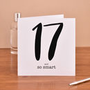 17 And So Smart 17th Birthday Card By Mrs L Cards | notonthehighstreet.com