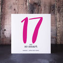 17 and so smart birthday card by mrs l cards | notonthehighstreet.com