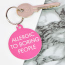 Allergic To Boring People Keytag By Flamingo Candles ...