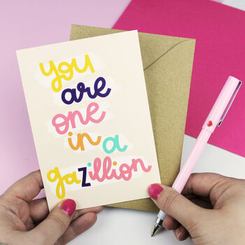 'one In A Gazillion' Greeting Card By Oh, Laura | notonthehighstreet.com