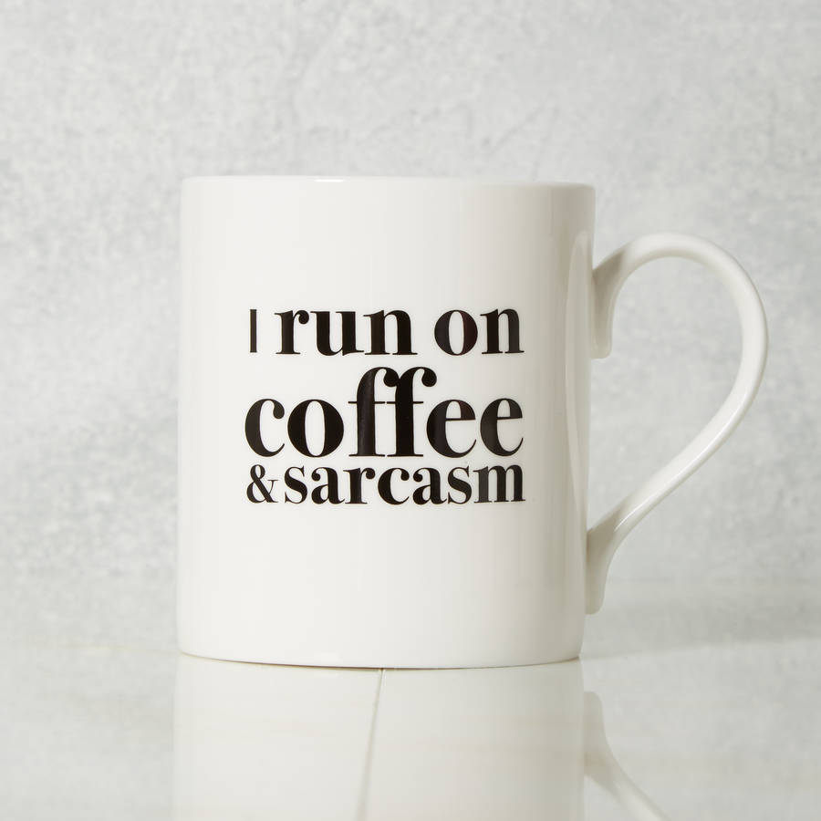 I Run On Coffee And Sarcasm Mug By Coconutgrass