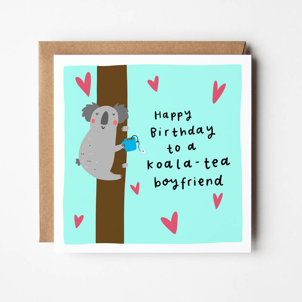  Happy Birthday To A Koala Tea Boyfriend Card By Arrow Gift Co