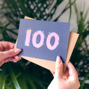 100 Birthday Card By Xoxo Designs By Ruth | notonthehighstreet.com