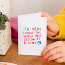 Teachers Change The World One Lesson At A Time Bookmark By Ellie Ellie ...