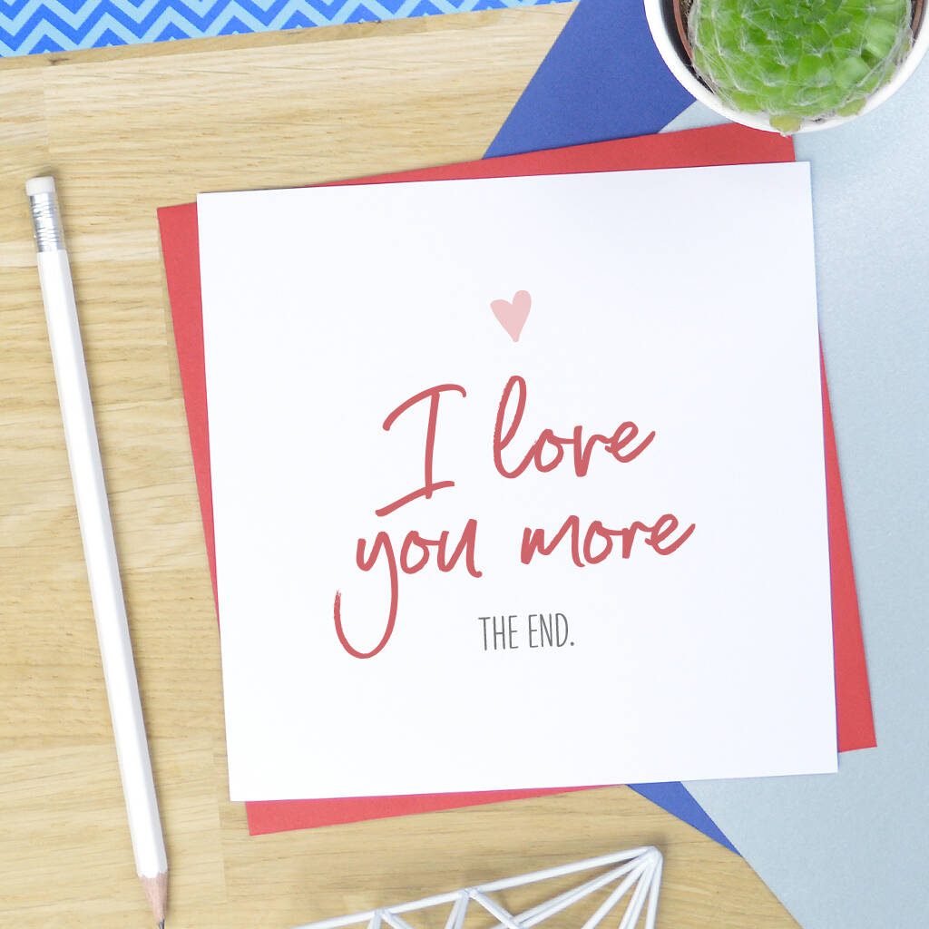 I Love You More Valentine's Day Card By Pink and Turquoise