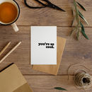 You're So Cool Typography Card By Sootie Limetree | notonthehighstreet.com