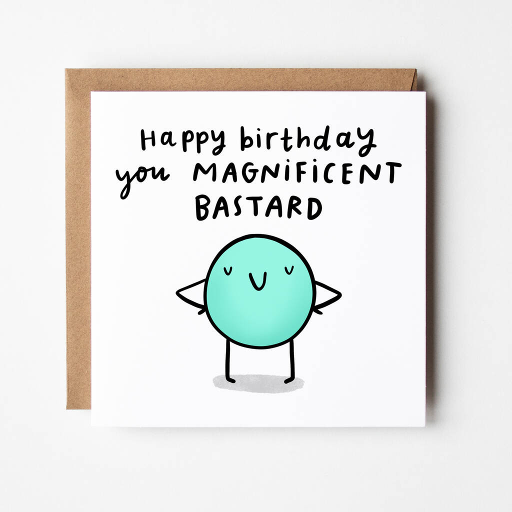 'Magnificent Bastard' Birthday Card By Arrow Gift Co ...