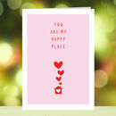 You Are My Happy Place Romantic Day Card By Loveday Designs ...