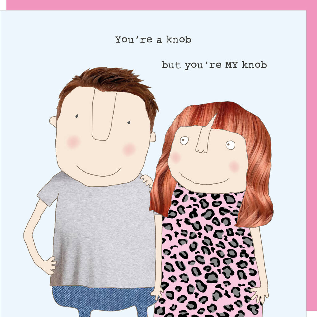 You're A Knob Valentines Card By Rosie Made A Thing