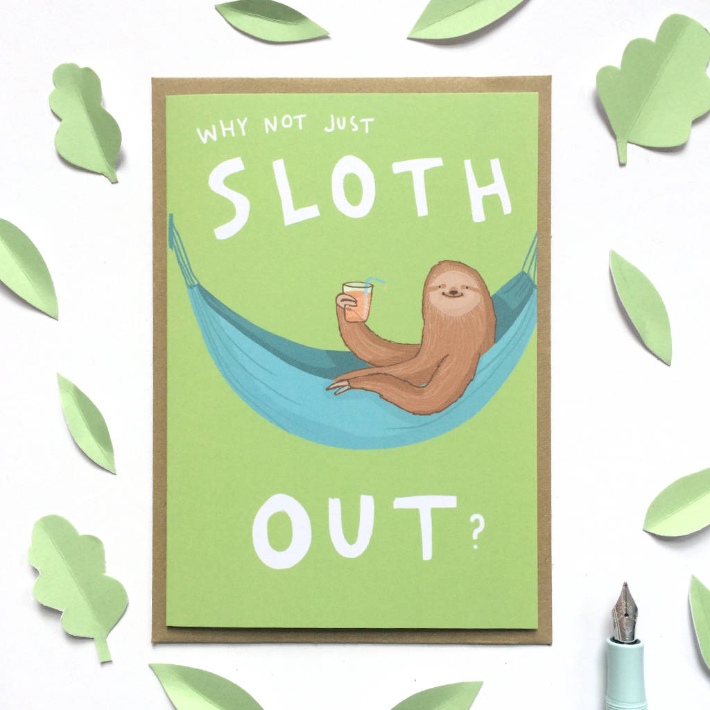 'why not just sloth out' greeting card by sarah ray ...