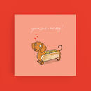 You're Such A Hot Dog Card By Cardinky | notonthehighstreet.com