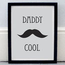 'daddy Cool' Print By Little Pieces | notonthehighstreet.com