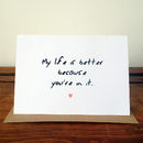 My Life Is Better Card By Witty Hearts | notonthehighstreet.com